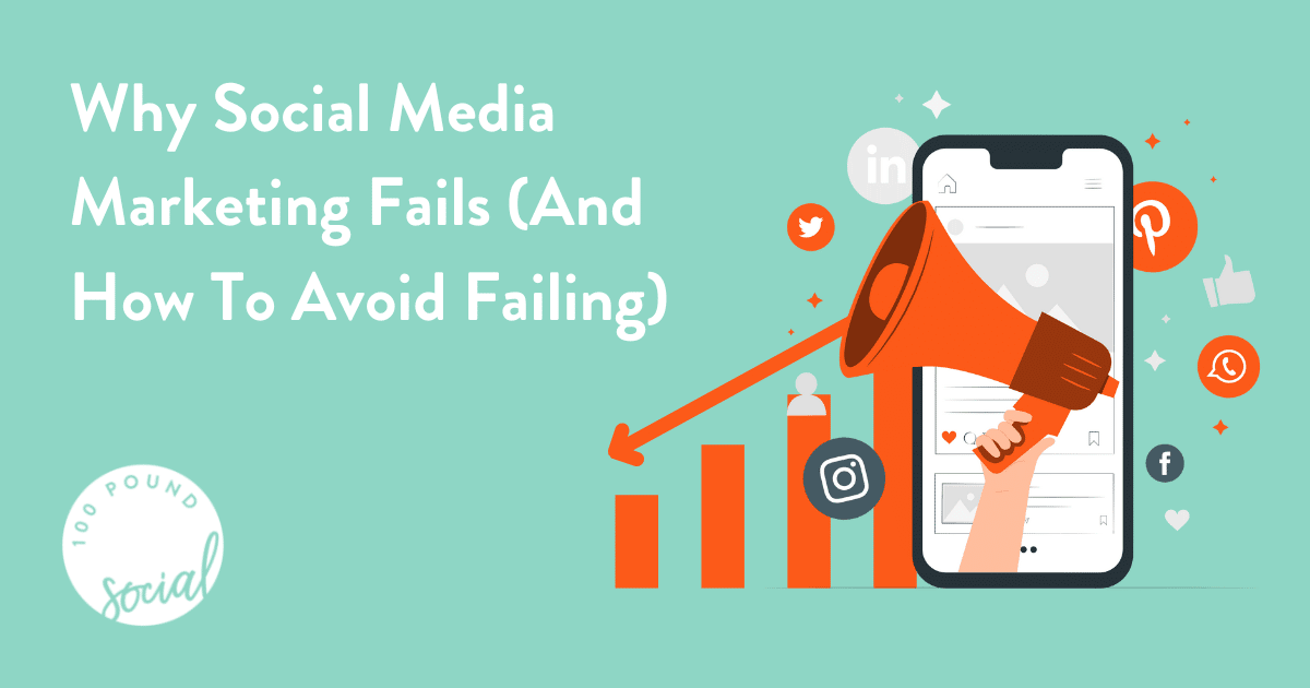 Why Social Media Marketing Fails (And How To Avoid Failing)