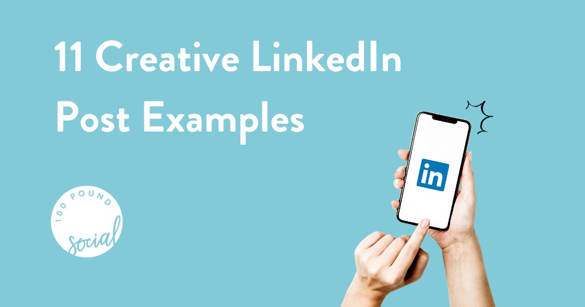 11 Creative LinkedIn Post Examples - 100 Pound Social