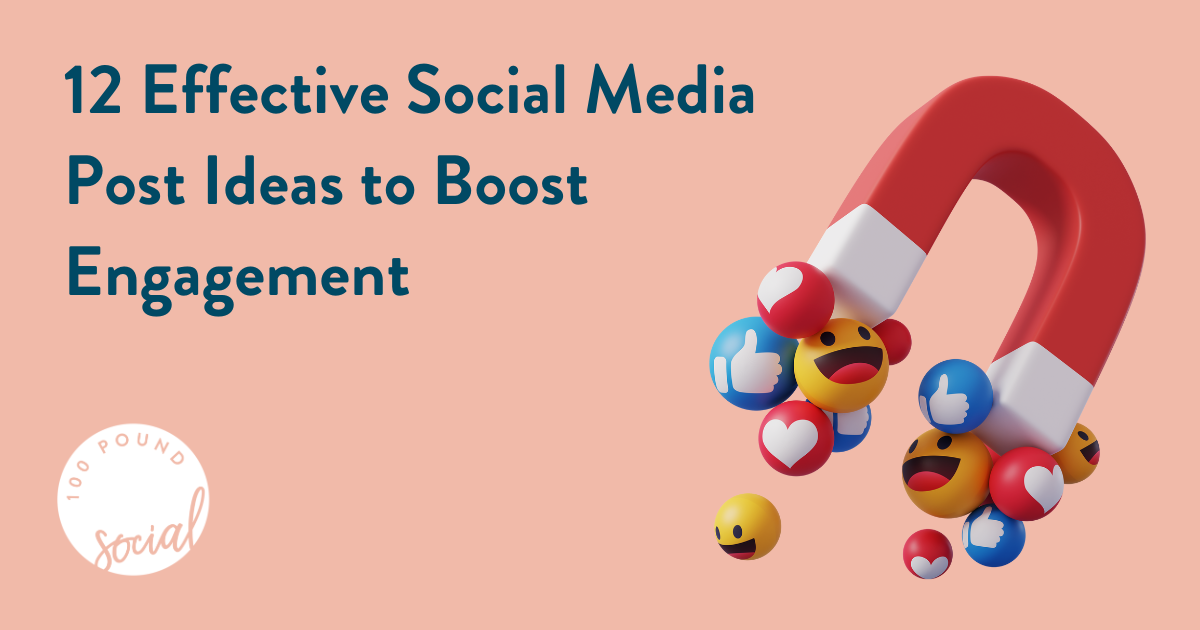 12 Effective Social Media Post Ideas to Boost Engagement