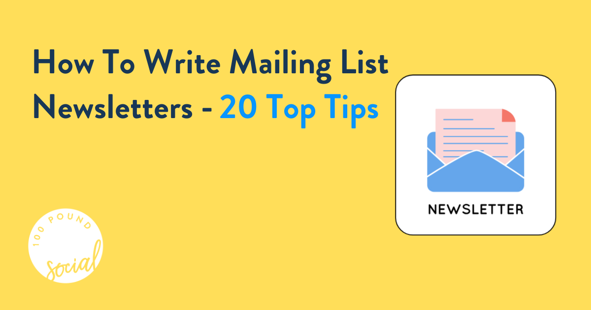 How To Write Mailing List Newsletters - 20 Top Tips