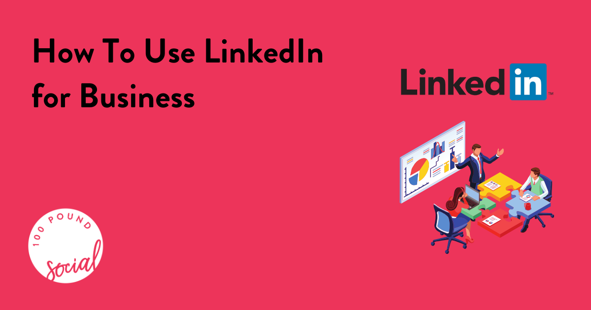 How To Use LinkedIn for Business