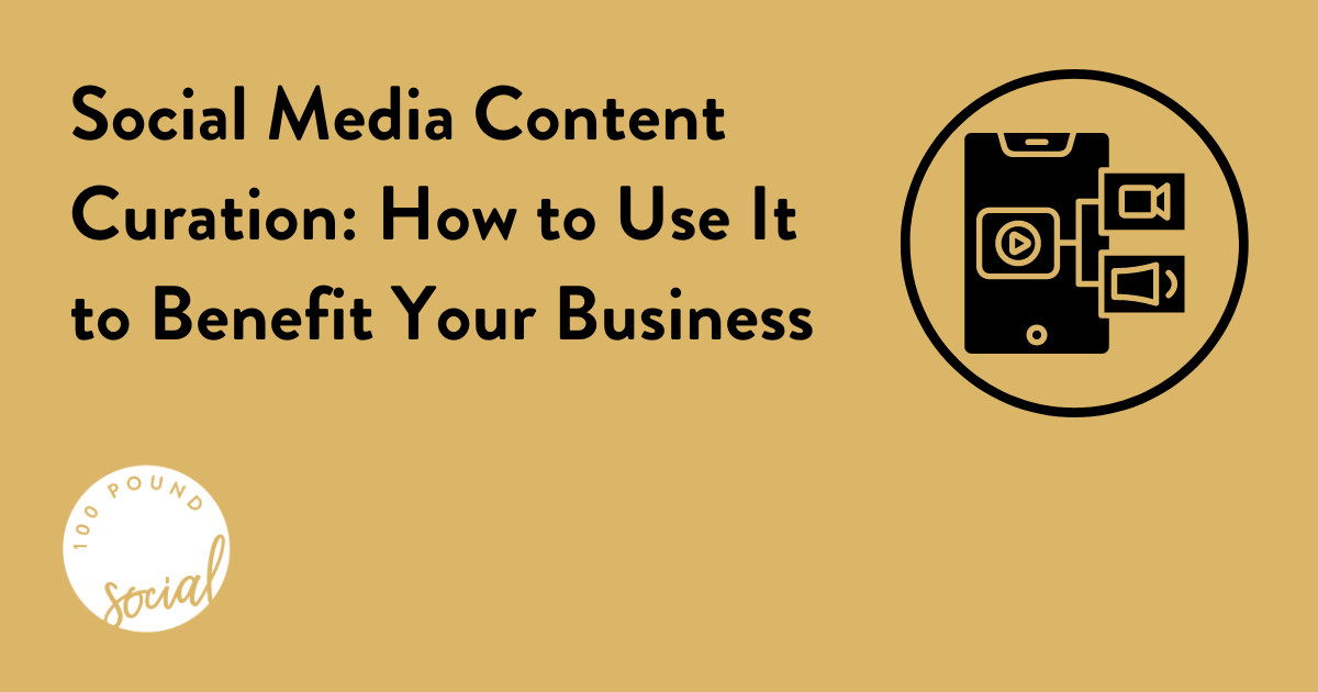 Social Media Content Curation: Best Practices, Benefits & More