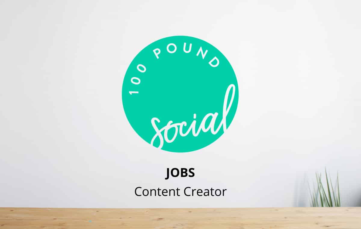 Social Media Content Creator - 100 Pound Social Jobs